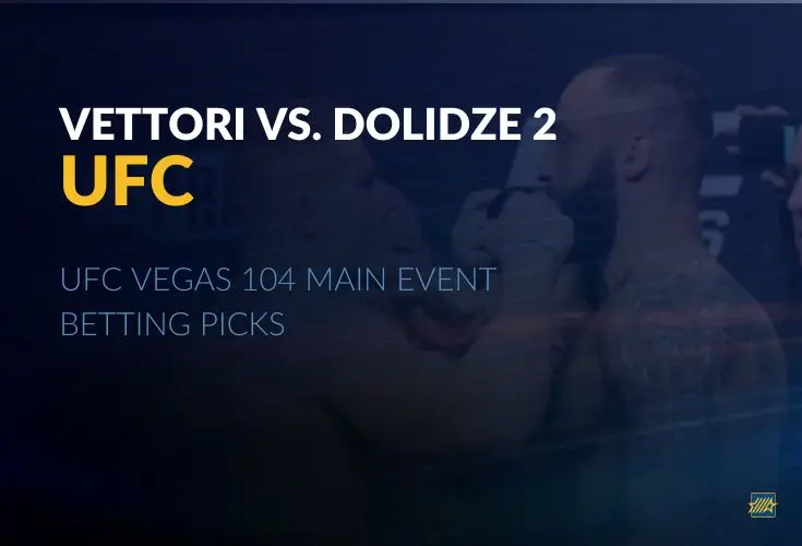 UFC Vegas 104 Betting | Vettori Vs. Dolidze 2 Picks | MTS